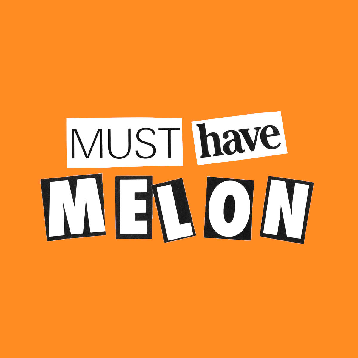 Must Have Melon